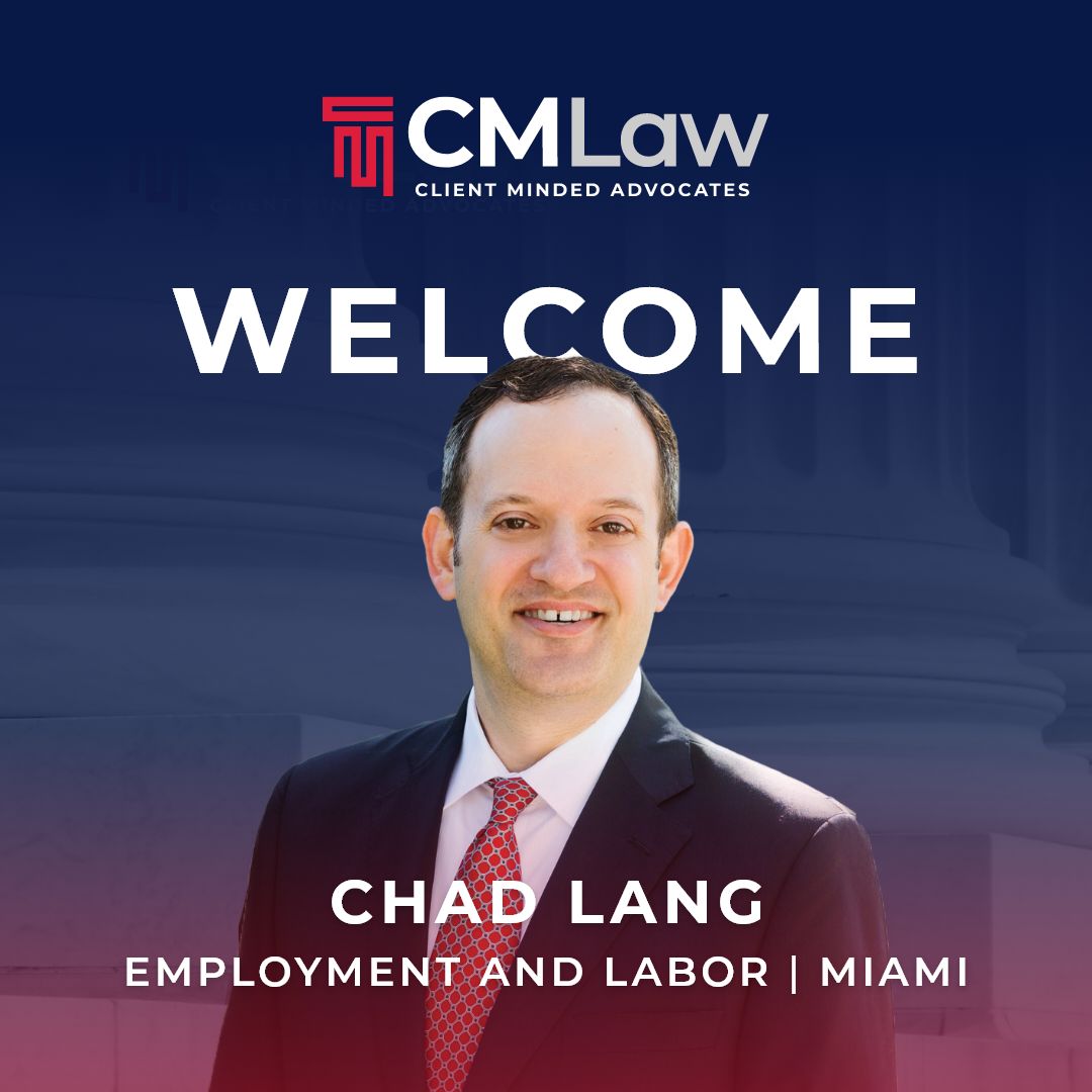 CM Law Welcomes Employment & Labor Partner Chad K. Lang To New Miami ...
