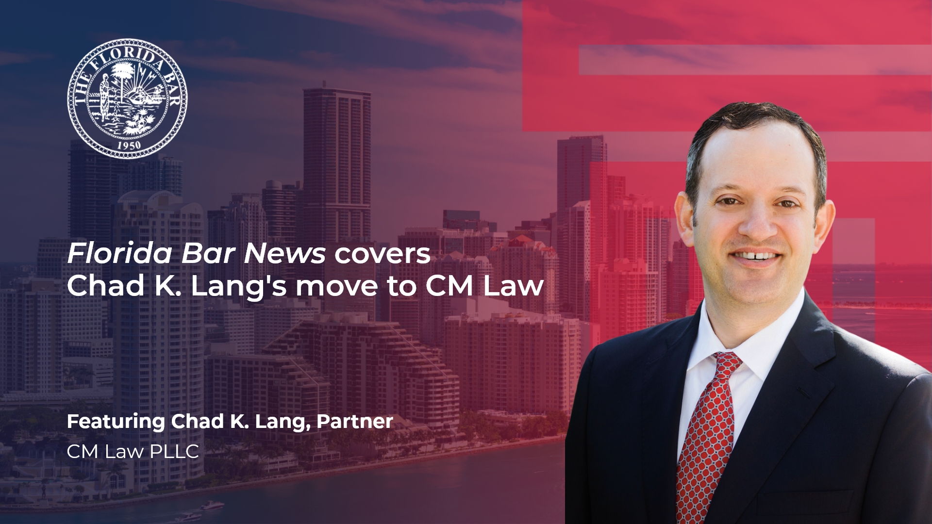 Partner Chad K. Lang Featured in Florida Bar News’ “On the Move” - CM Law