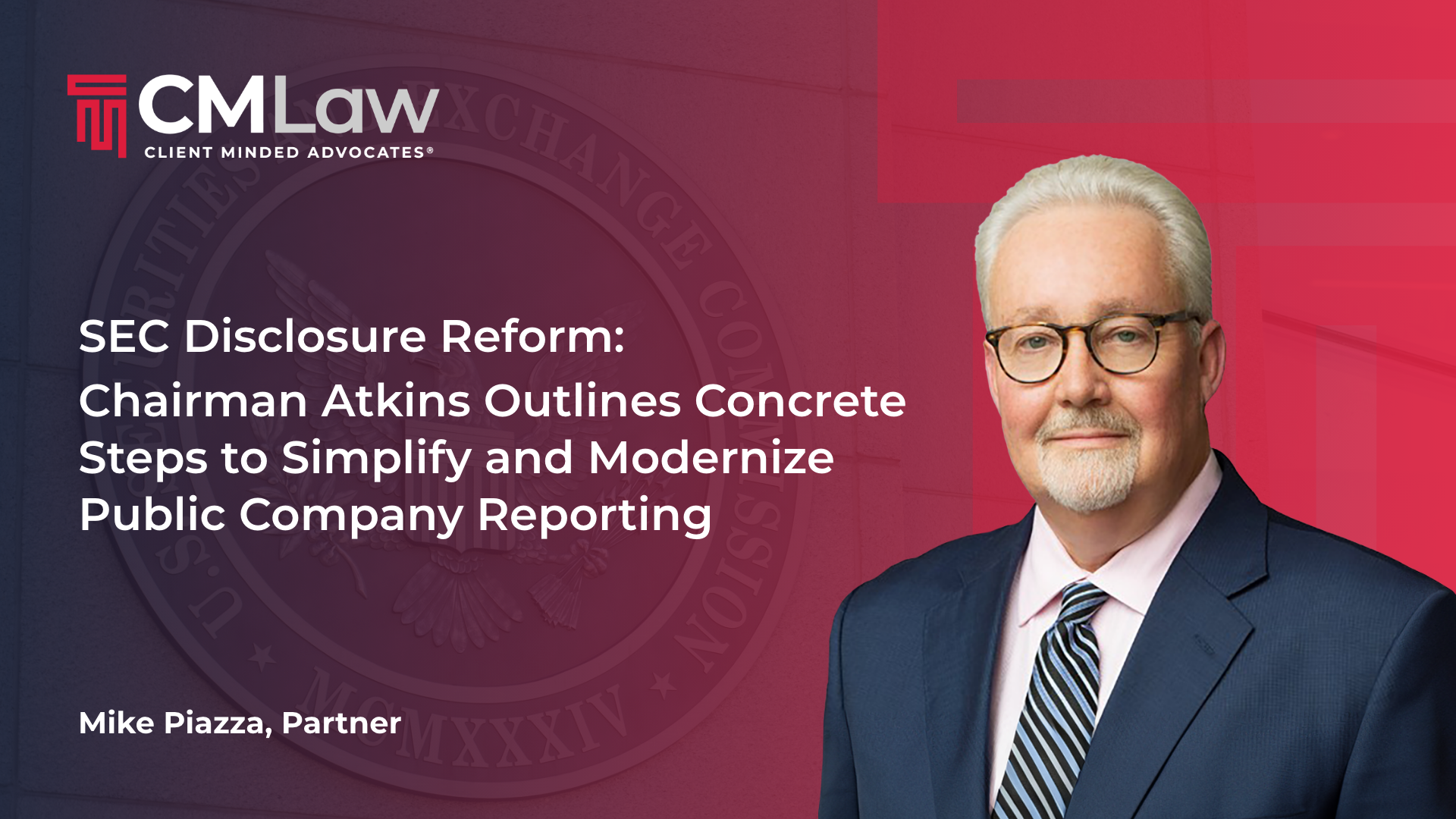 Client Alert by Mike Piazza: SEC Disclosure Reform: Chairman Atkins ...