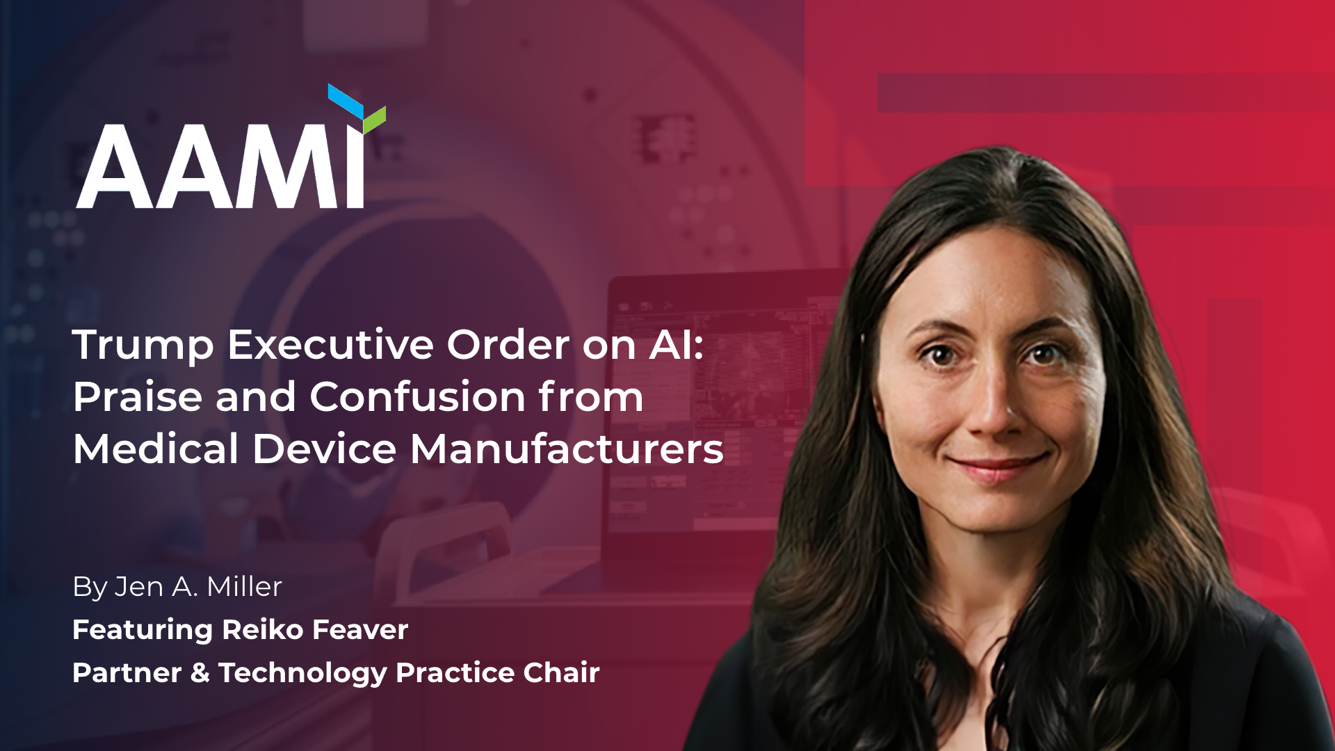 AI Regulation in Flux: AAMI Asks CM Law Partner Reiko Feaver About ...