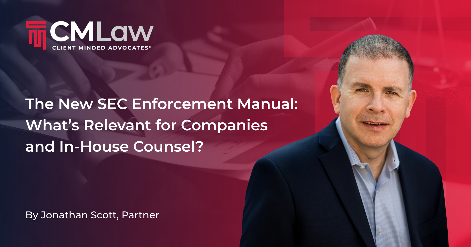 Jonathan Scott: The New SEC Enforcement Manual: What’s Relevant For ...